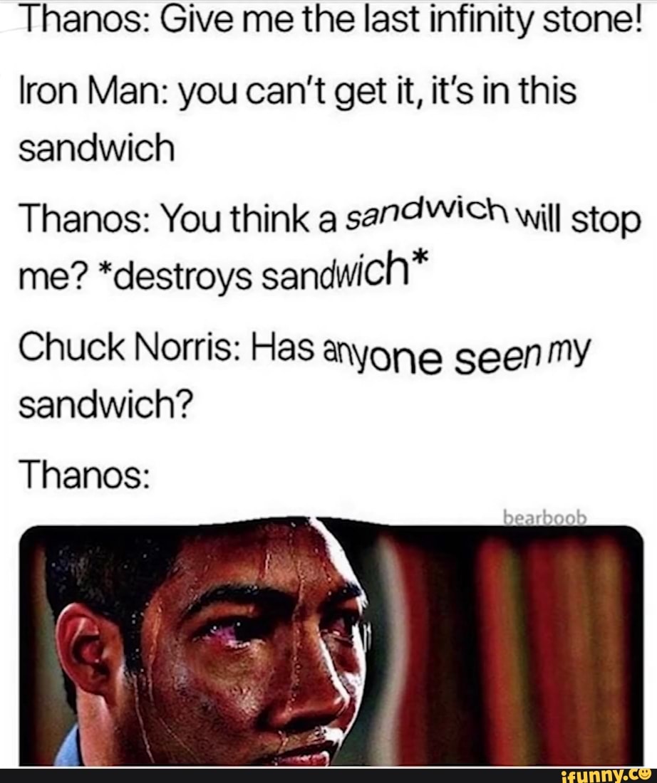 Thanos: Give me the last infinity stone! Iron Man: you can’t get it, it ...