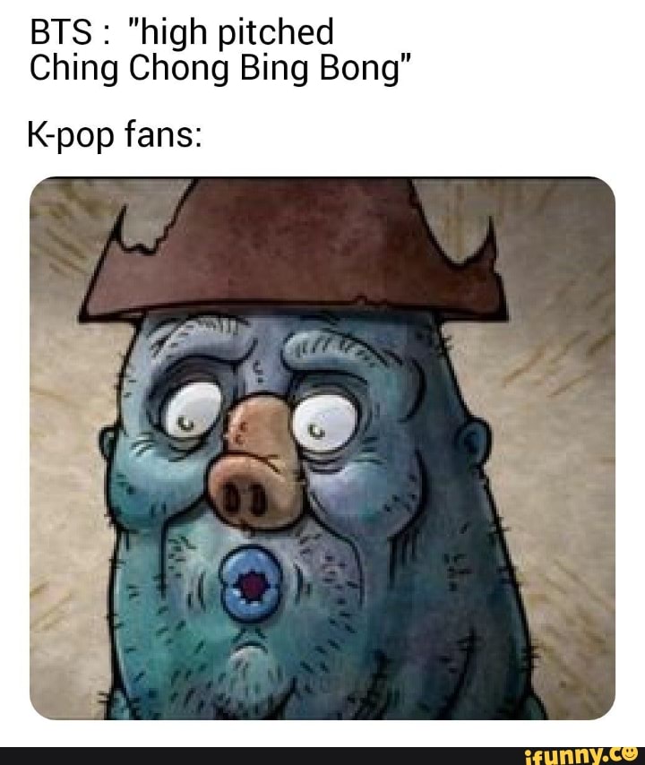 BTS : "high pitched Ching Chong Bing Bong' K-pop fans: - iFunny