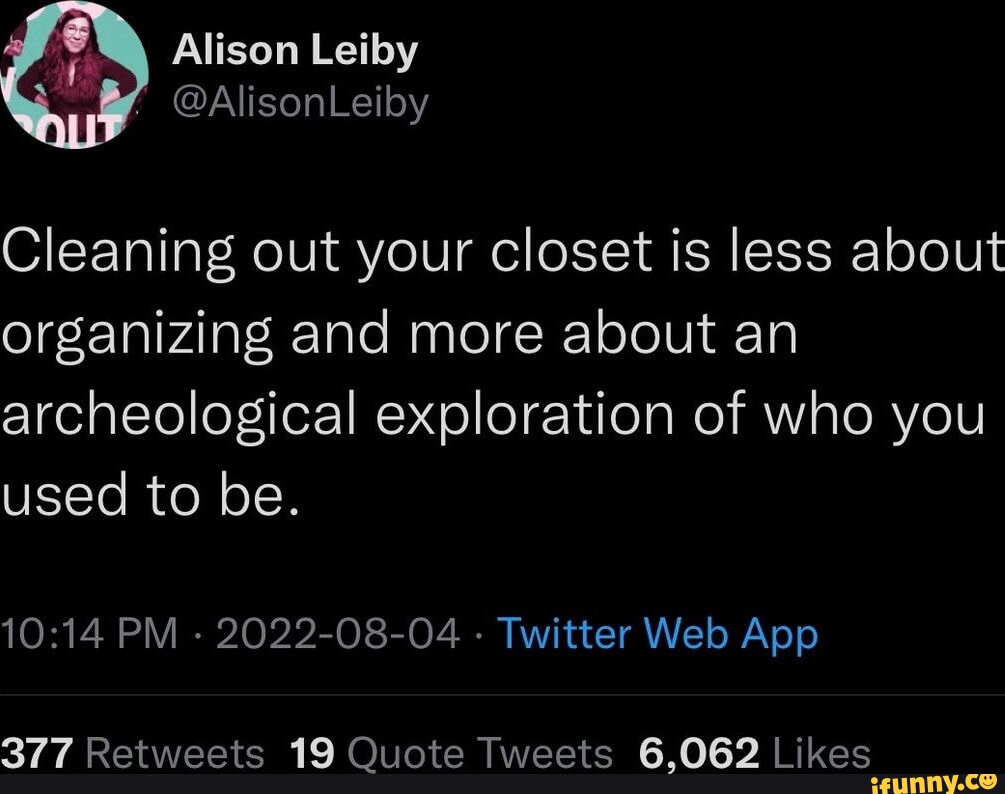 Alison @AlisonLeiby Cleaning out your closet is less about organizing ...