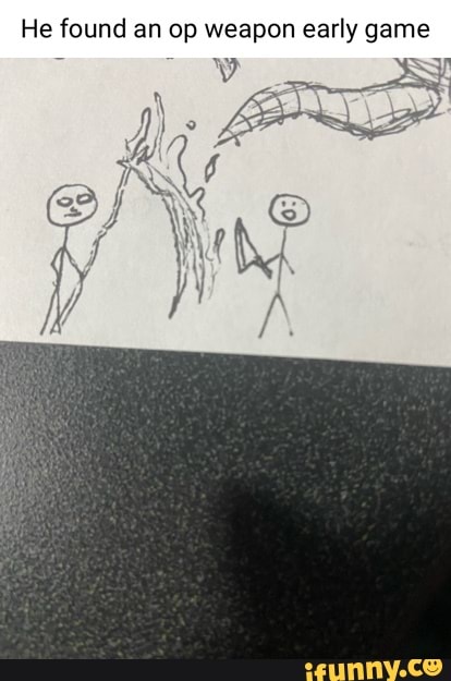 Weapon memes. Best Collection of funny Weapon pictures on iFunny