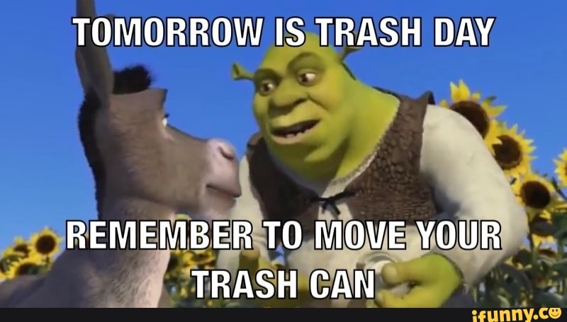 Trashday memes. Best Collection of funny Trashday pictures on iFunny