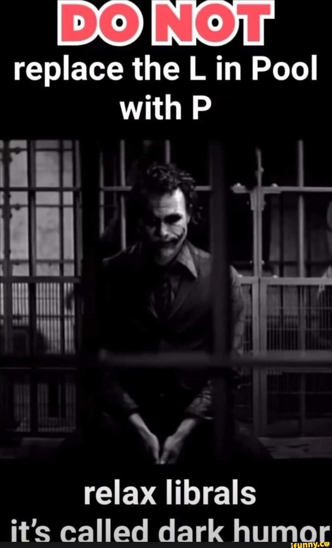 Replace the L in Pool with P tI relax librals me callad dark humor - iFunny