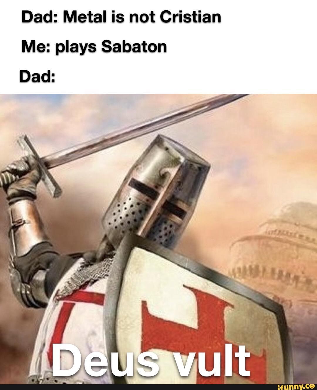 Dad: Metal is not Cristian Me: plays Sabaton Dad: - iFunny