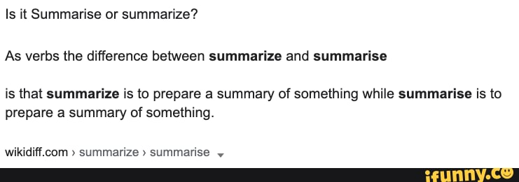 ls-it-summarise-or-summarize-as-verbs-the-difference-between-summarize-and-summarise-is-that