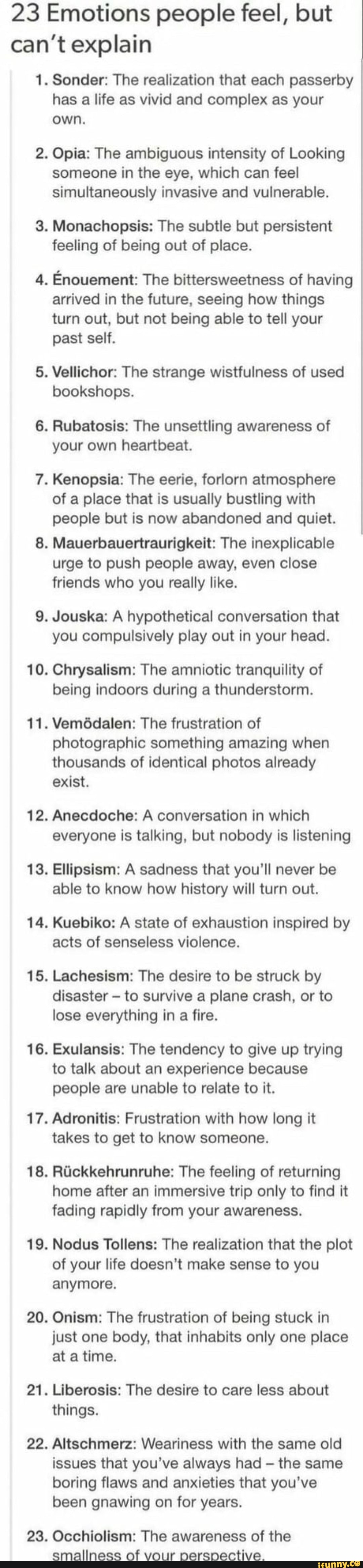 23 Emotions people feel, but can't explain 1. Sonder: The realization ...