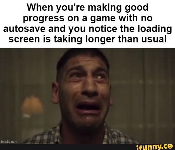 Autosave memes. Best Collection of funny Autosave pictures on iFunny