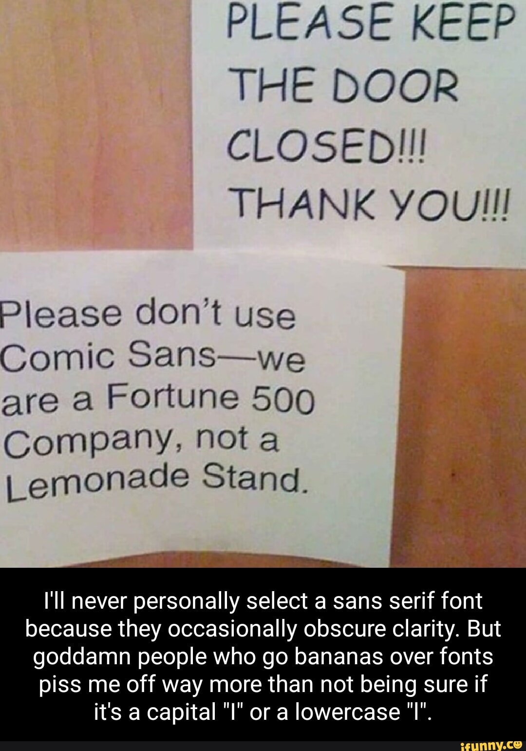 PLEASE KEEP THE DOOR CLOSED!!! THANK YOU!!! Please don't use Comic Sans ...