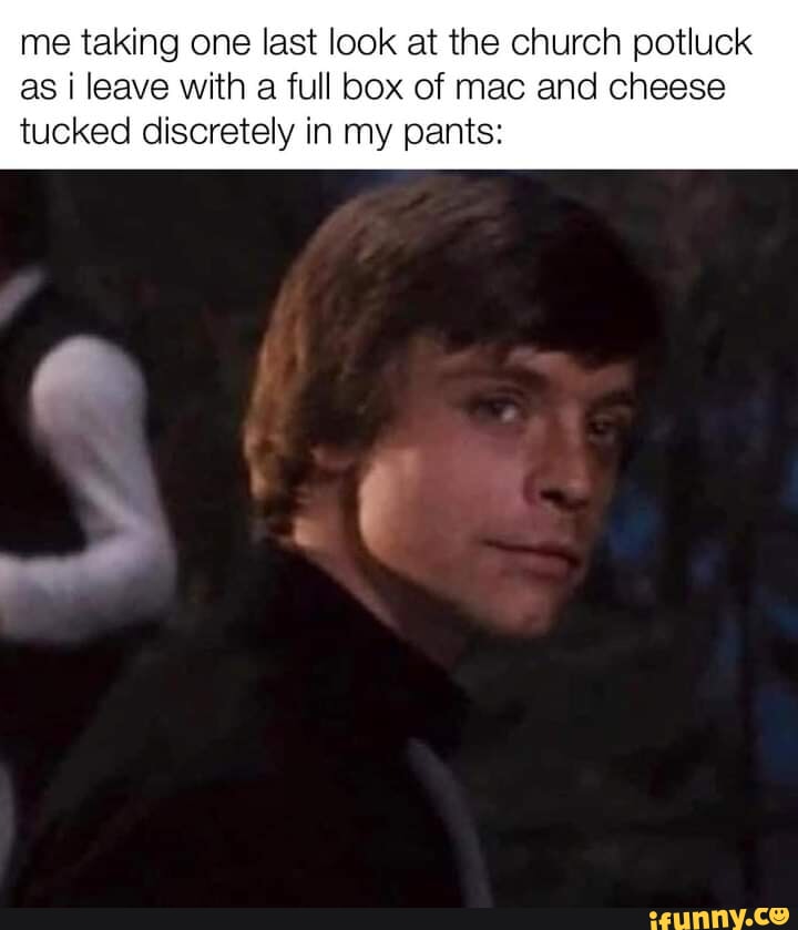 Potluck memes. Best Collection of funny Potluck pictures on iFunny