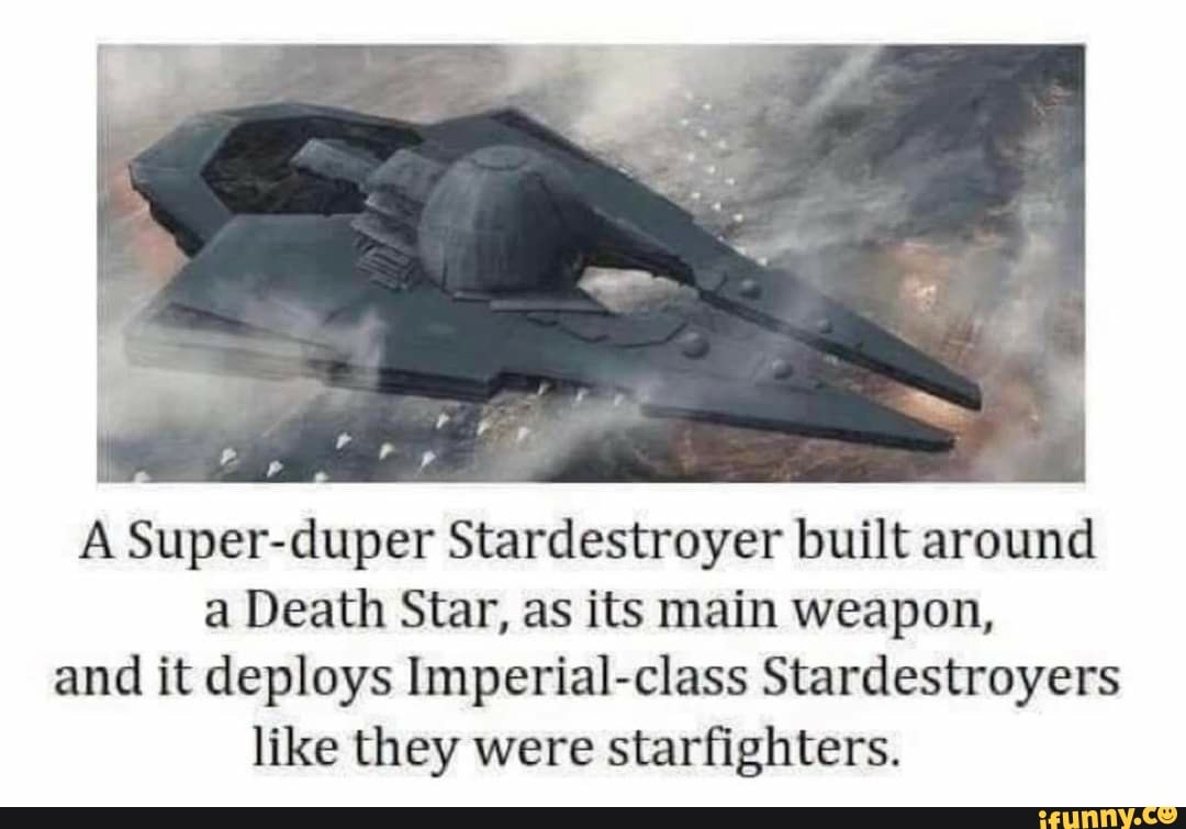 Stardestroyers memes. Best Collection of funny Stardestroyers pictures ...