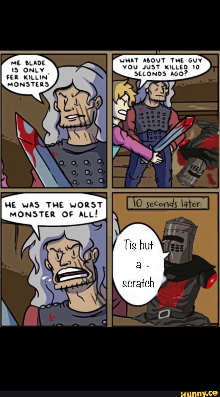 A WHAT ABOUT THE GUY FER KILLIM' WE WAS THE WORST MONSTER OF ALL ...