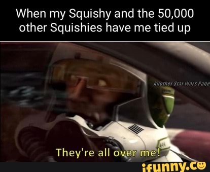 Squishies memes. Best Collection of funny Squishies pictures on iFunny