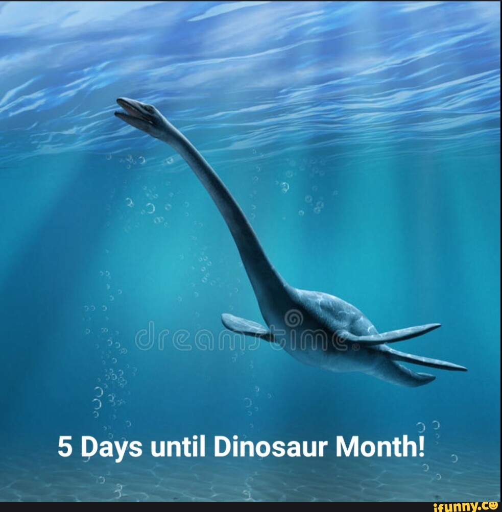 5 Days until Dinosaur Month! - iFunny
