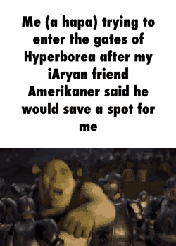 Me (a hapa) trying to enter the gates of Hyperborea after my iAryan ...