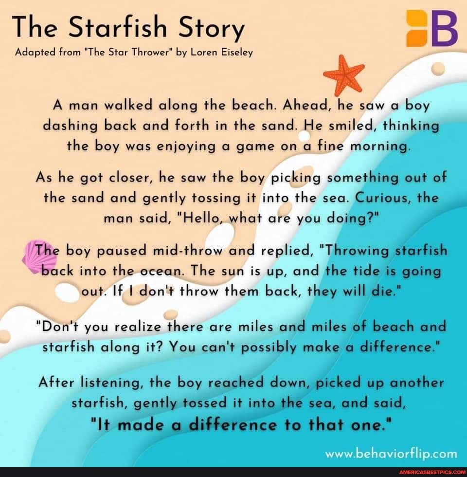 The Starfish Story =B Adapted from "The Star Thrower" by Loren Eiseley ...