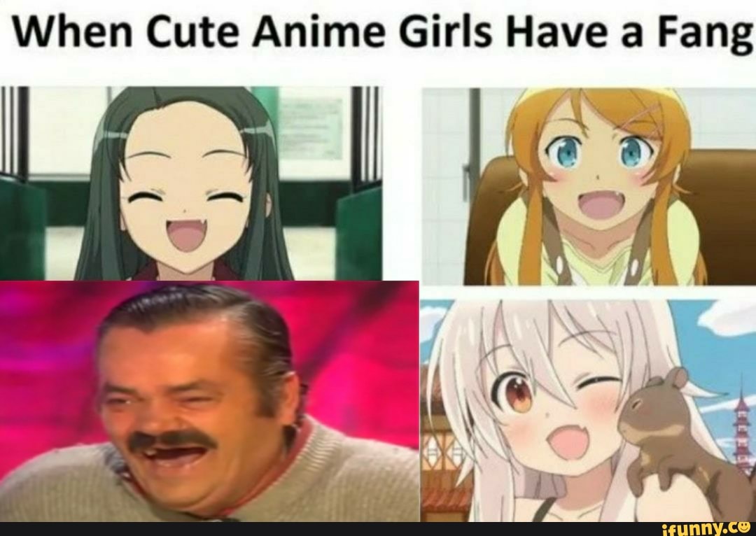 When Cute Anime Girls Have a Fang I - iFunny