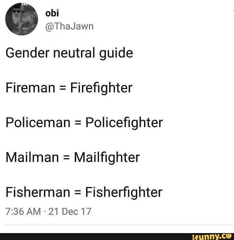 Obi Gender neutral guide Fireman = Firefighter Policeman ...