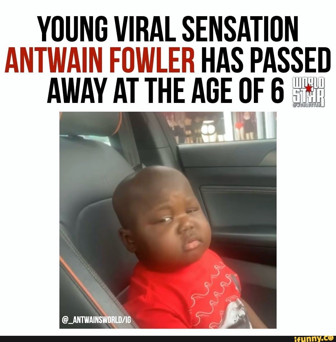 YOUNG VIRAL SENSATION ANTWAIN FOWLER HAS PASSED AWAY AT THE AGE OF 6 ...