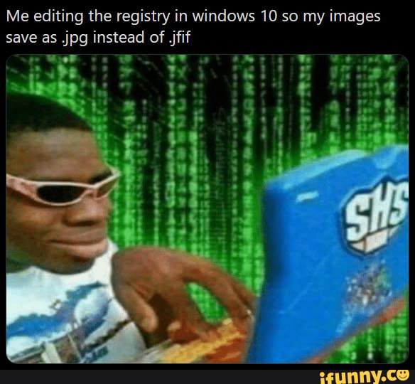 Jfif memes. Best Collection of funny Jfif pictures on iFunny