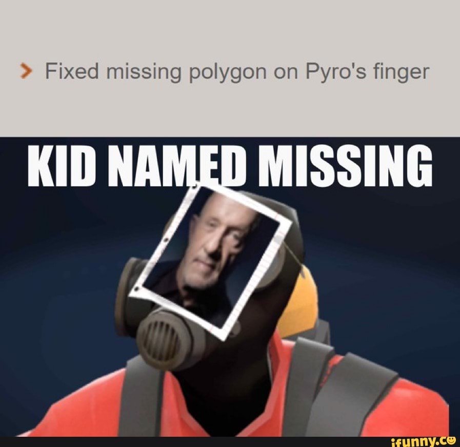 Fixed missing polygon on Pyro's finger KID MISSING - iFunny