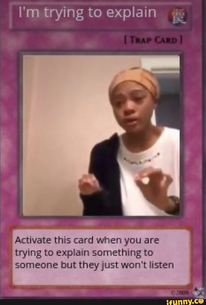 I'm trying to explain Activate this card when you are trying to explain ...