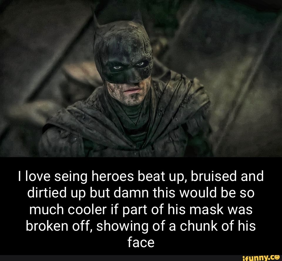 I love seing heroes beat up, bruised and dirtied up but damn this would ...