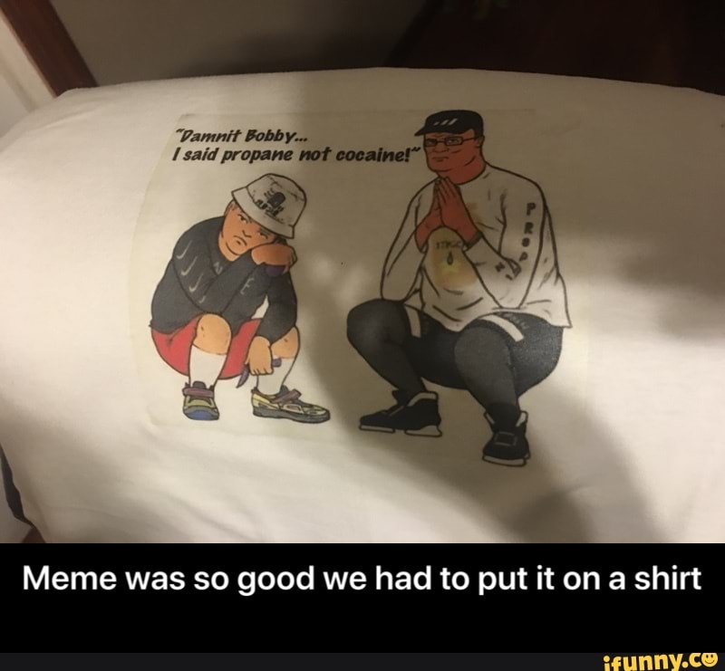 meme-was-so-good-we-had-to-put-it-on-a-shirt-meme-was-so-good-we-had