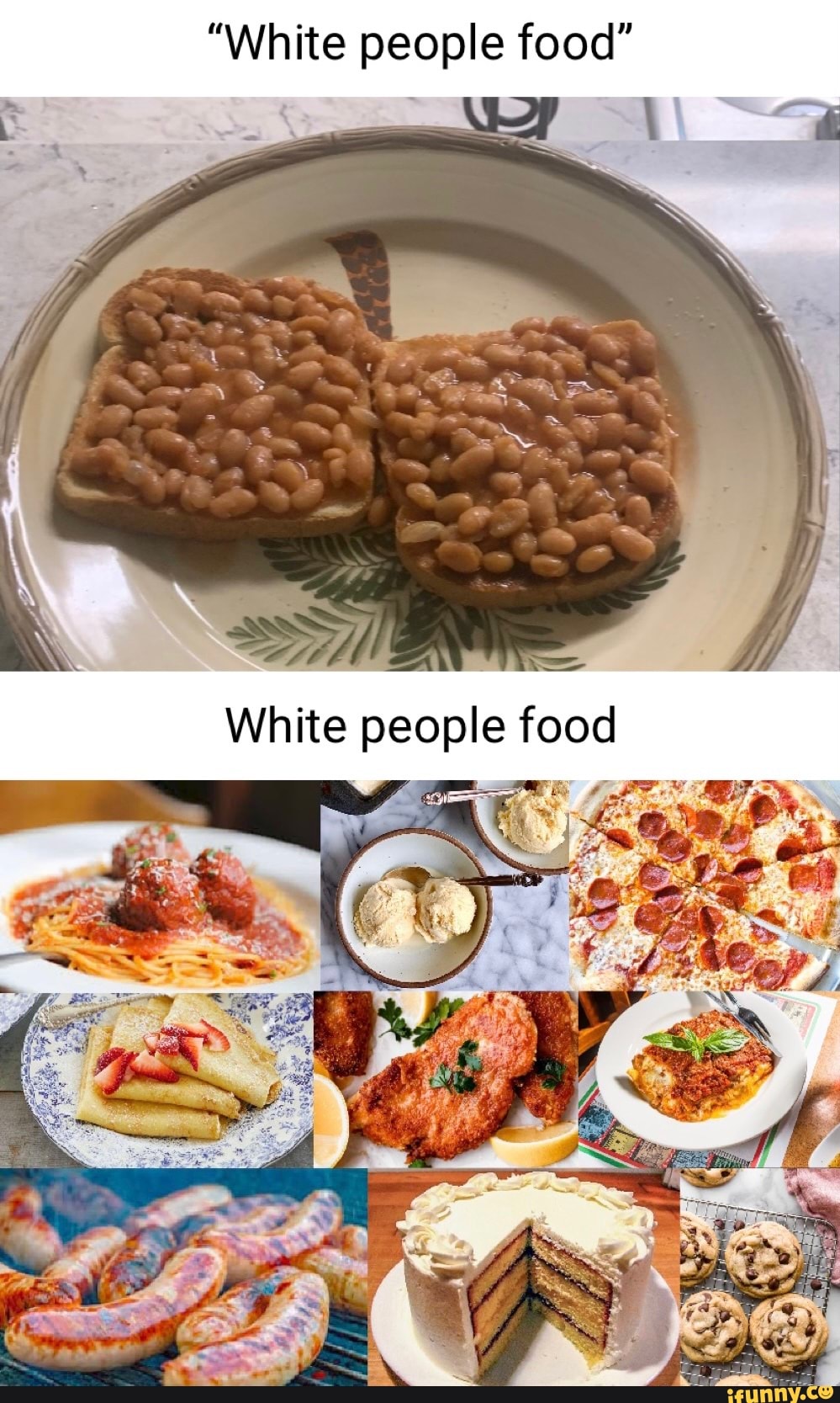 "White people food" White people food - iFunny