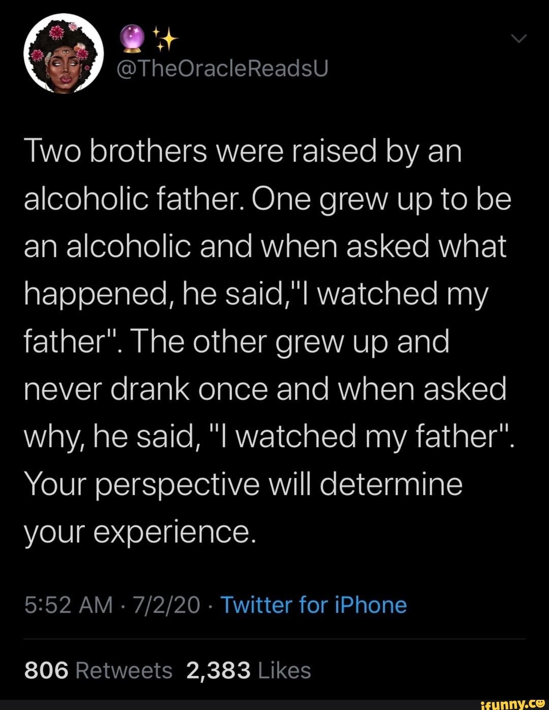 Two brothers were raised by an alcoholic father. One grew up to be an ...