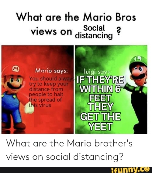 What are the Mario Bros Ê Social views on distancing What are the Mario ...