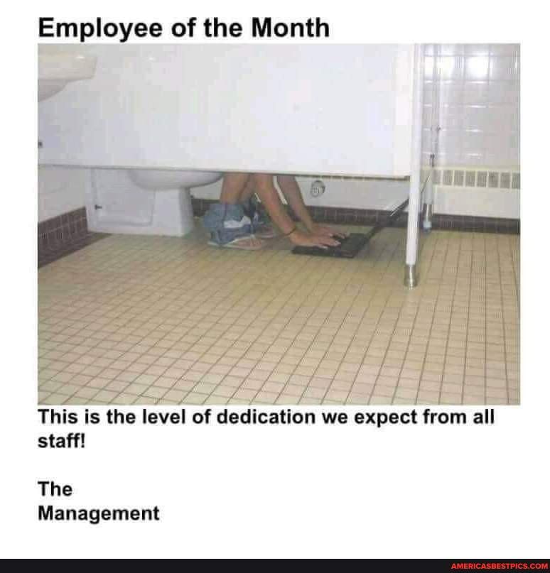 Employee of the Month This is the level of dedication we expect from ...