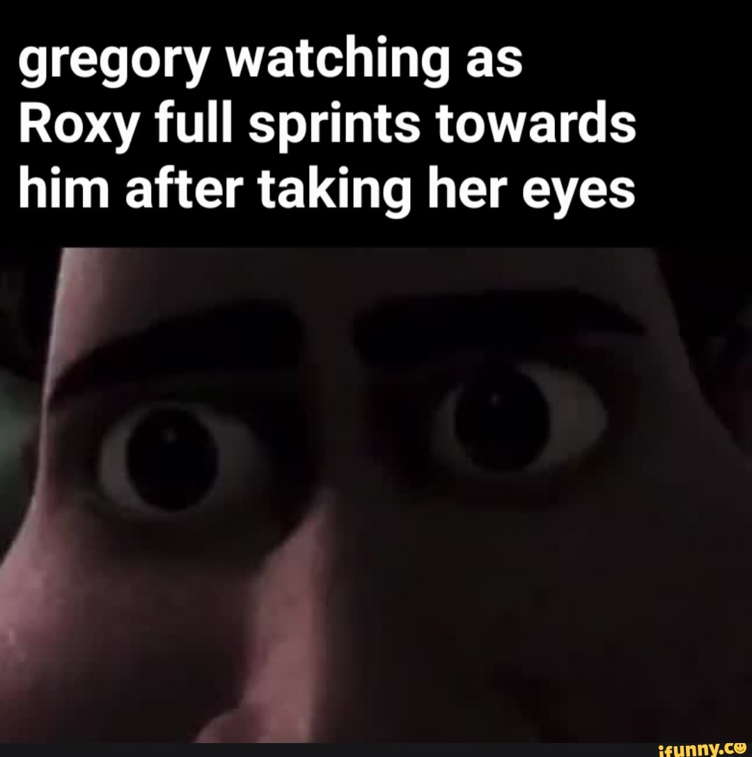 Gregory watching as Roxy full sprints towards him after taking her eyes ...
