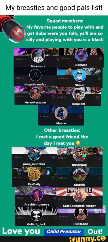 My breasties and good pals list! Squad members: My favorite people to ...
