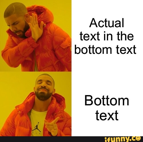 Actual text in the bottom text Bottom text - iFunny