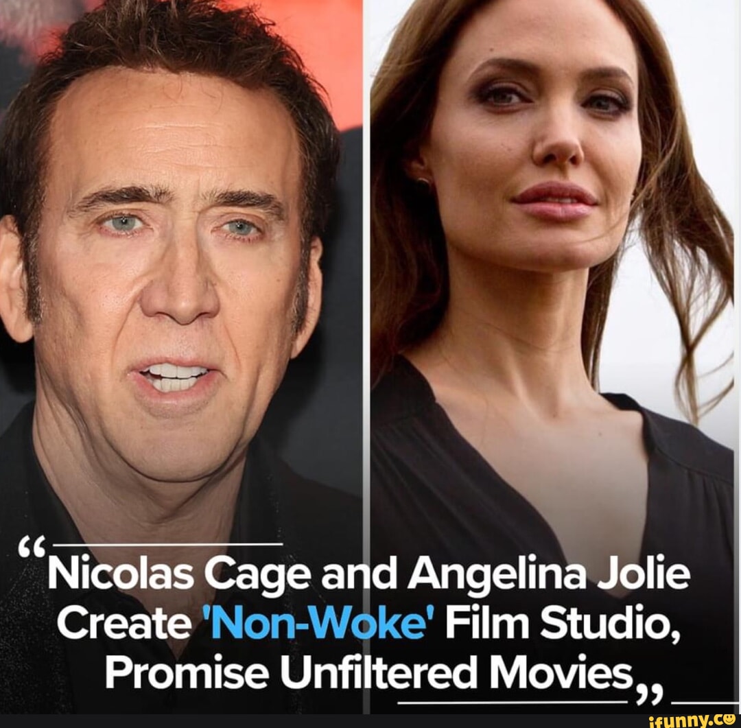 "Nicolas Cage and Angelina Jolie Create 'Non-Woke' Film Studio, Promise ...