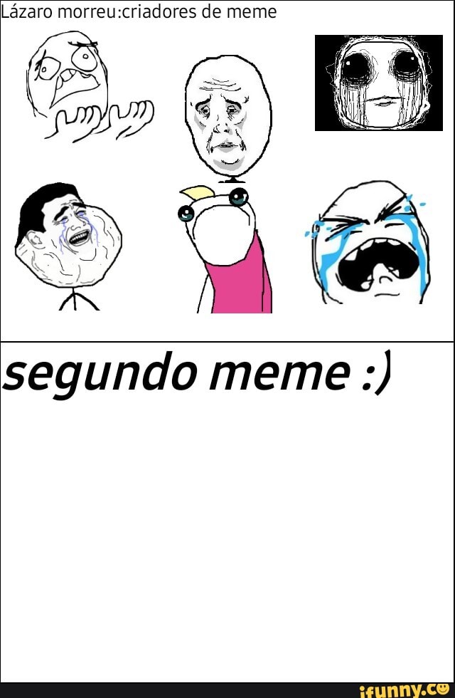 Lázaro de meme segundo meme - iFunny