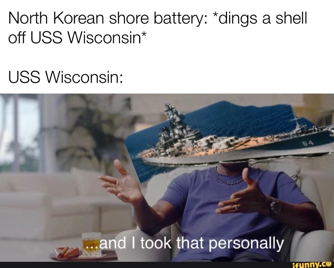 North Korean shore battery: "dings a shell off USS Wisconsin* USS ...