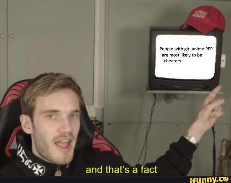 People with girl anime PFP are most likely to be cheaters and that's ...