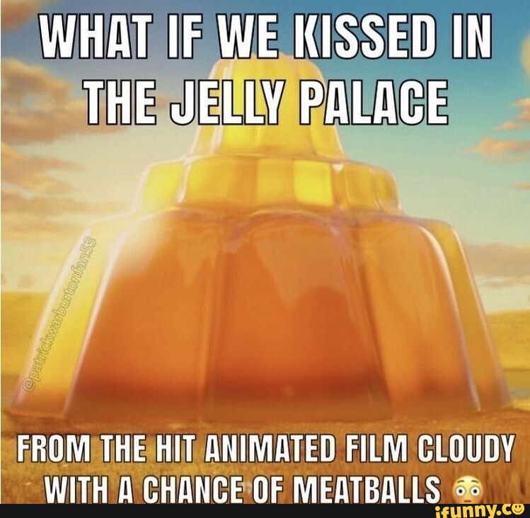 I WHAT IF WE KISSED IN THE JELLY PALACE FROM THE HIT ANIMATED FILM ...