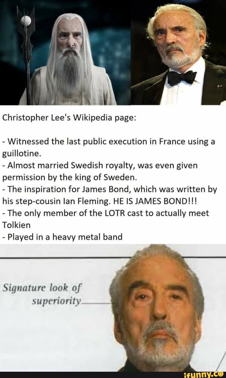 Christopher Lee's Wikipedia page: - Witnessed the last public execution ...