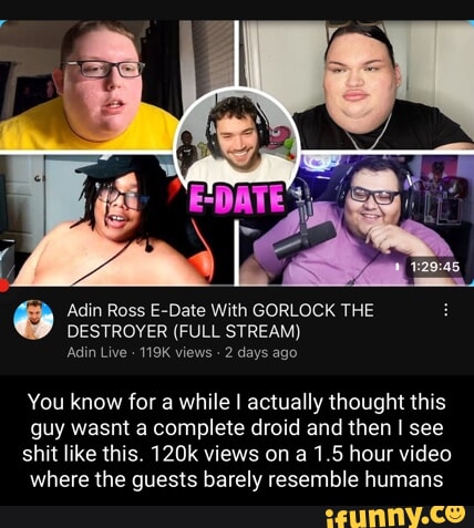 Adin Ross E-Date With GORLOCK THE DESTROYER (FULL STREAM) Adin Live ...