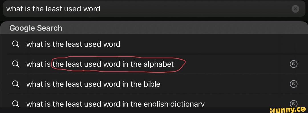 What is the least used word Google Search Q_ what is the least used ...