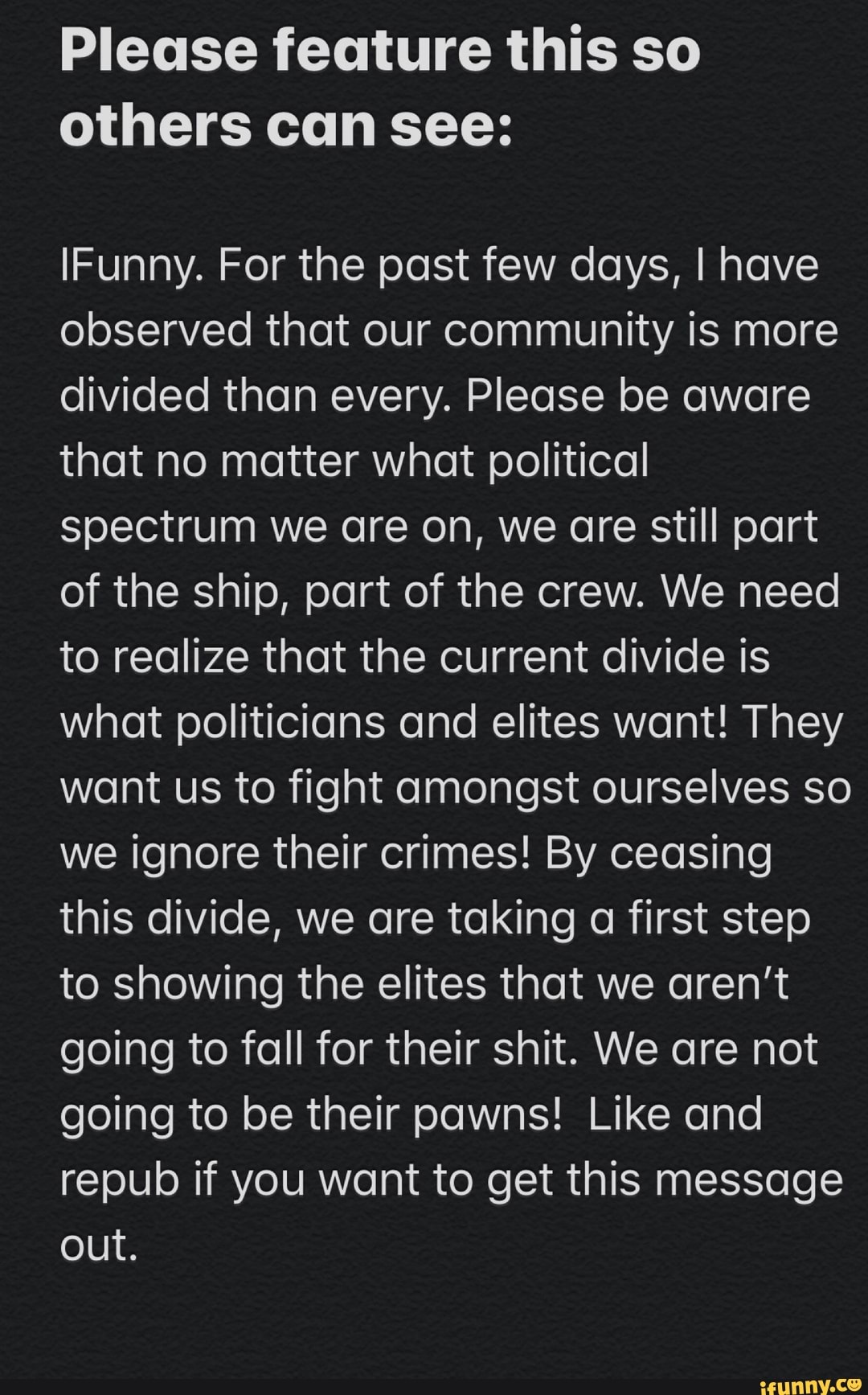 Please feature this so others can see: IFunny. For the past few days, I ...