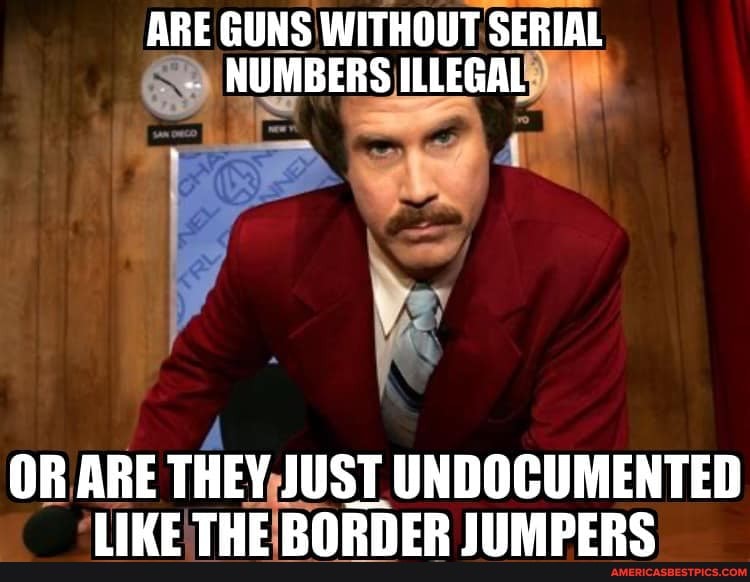 ARE GUNS WITHOUT SERIAL NUMBERS ILLEGAL OR ARE THEY JUST UNDOCUMENTED ...