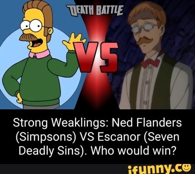 BATTIE Strong Weaklings: Ned Flanders (Simpsons) VS Escanor (Seven ...