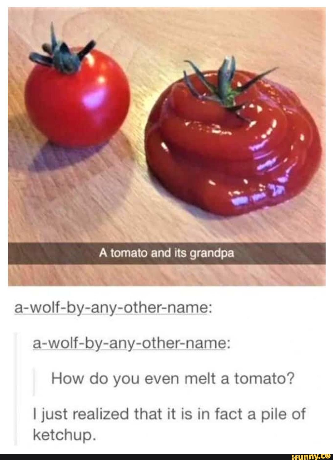 Grandpa tomatoe needs a face lift - a-wolf-by-any-other-name: a-wolf-by ...