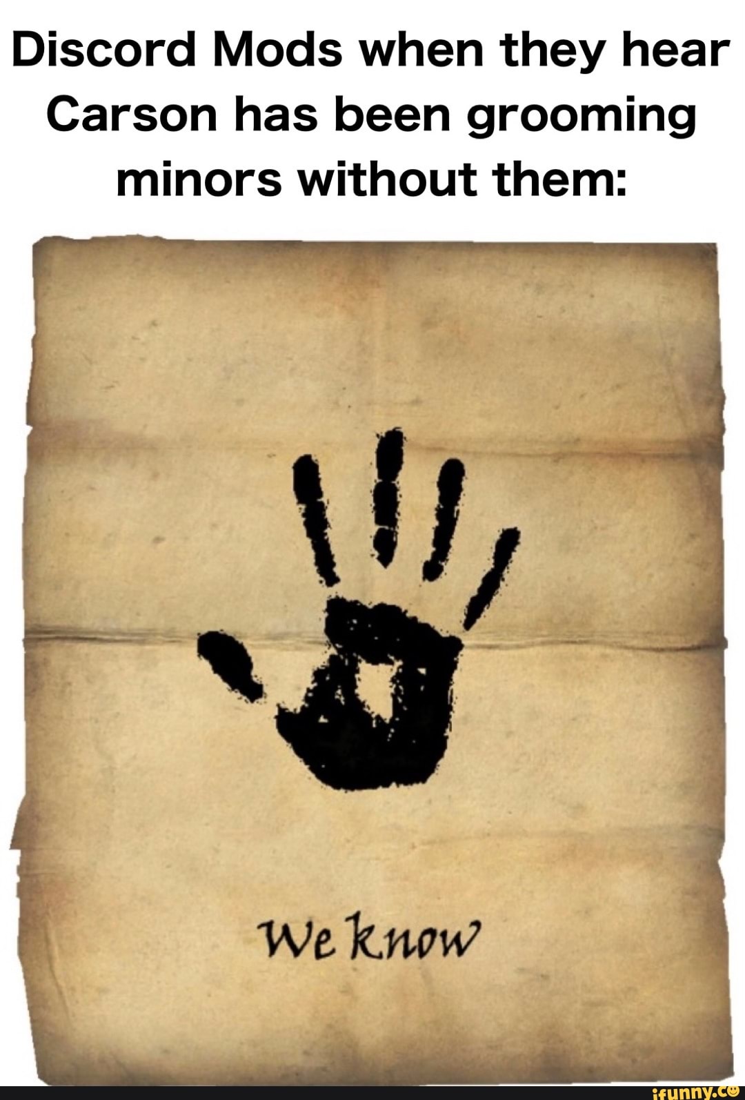 Discord Mods when they hear Carson has been grooming minors without ...