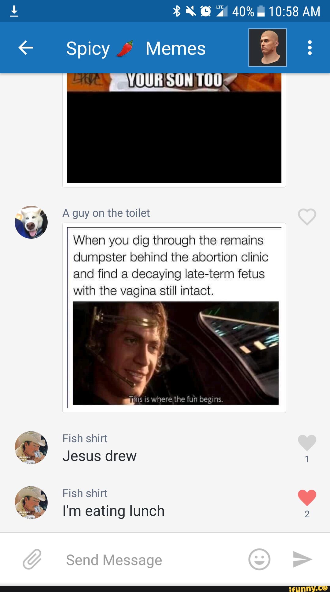 40% AM Spicy Memes A guy on the toilet When you dig through the remains ...