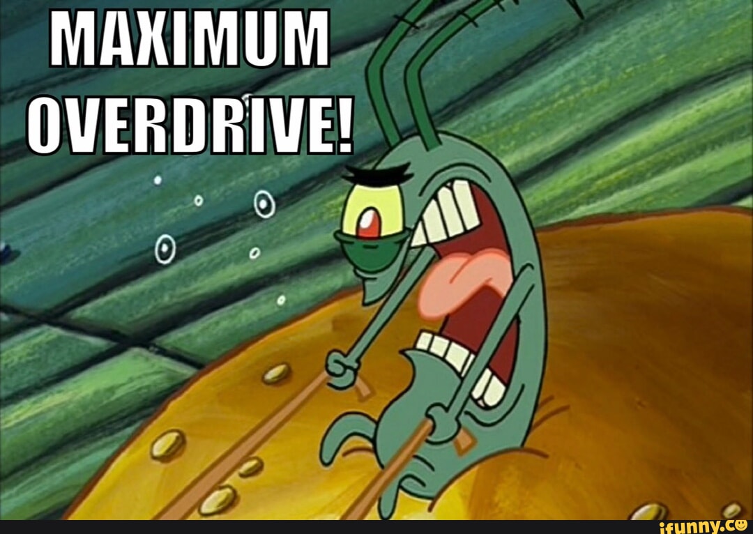 Overdrive memes. Best Collection of funny Overdrive pictures on iFunny