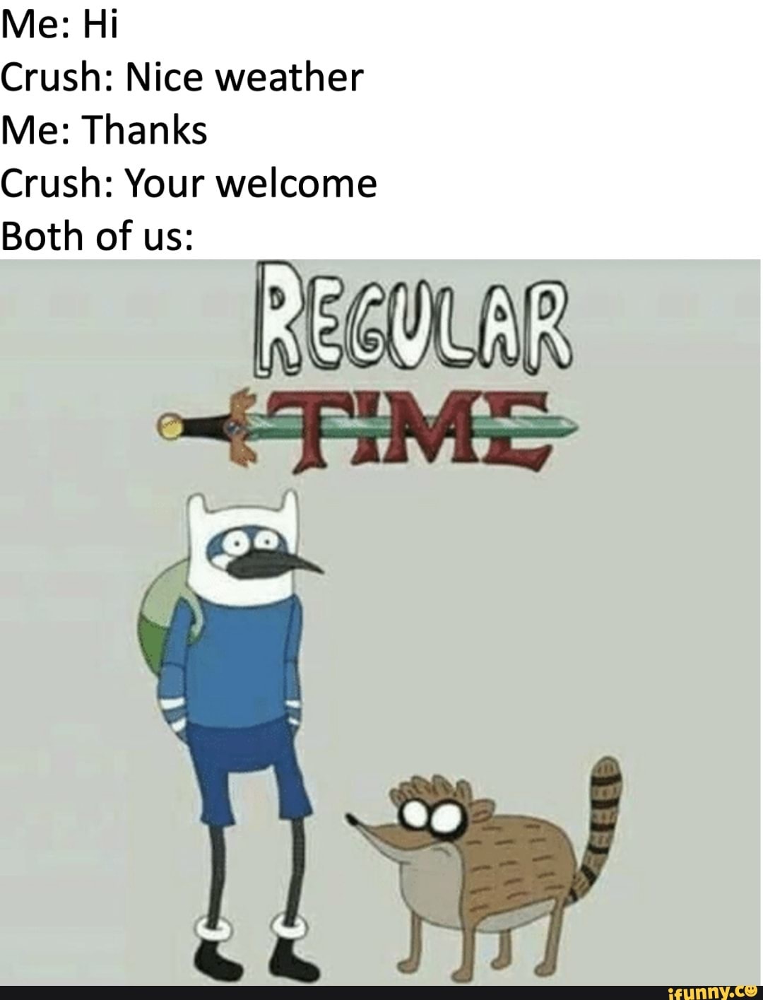 Me: Hi Crush: Nice weather Me: Thanks Crush: Your welcome Both of us ...