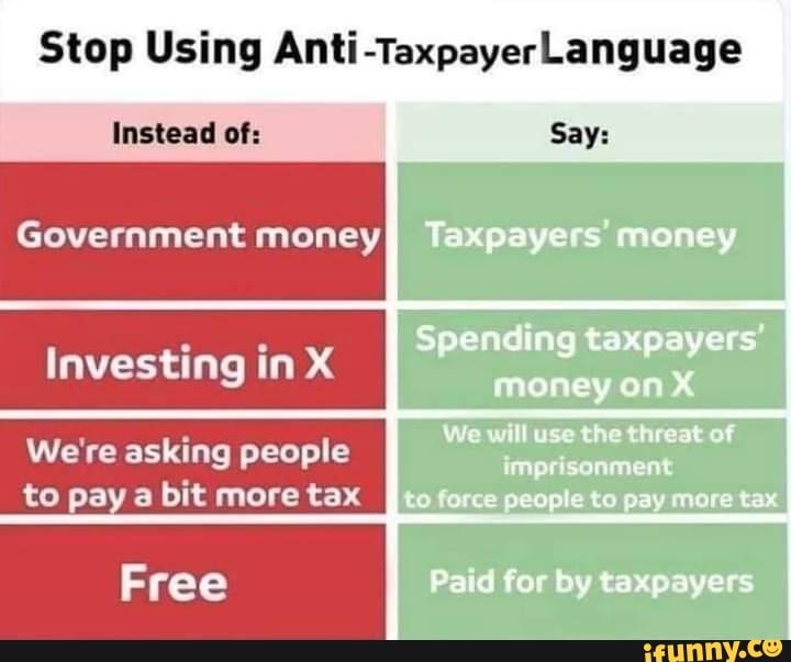 Stop Using Anti-Taxpayer Language Government money We're asking people ...